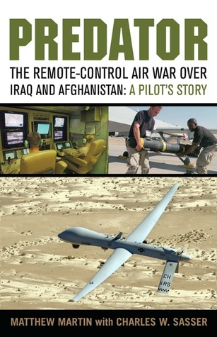 Predator The Remote Control Air War Over Iraq and Afghanistan A Pilot’s ...
