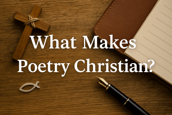 What Makes Poetry Christian?